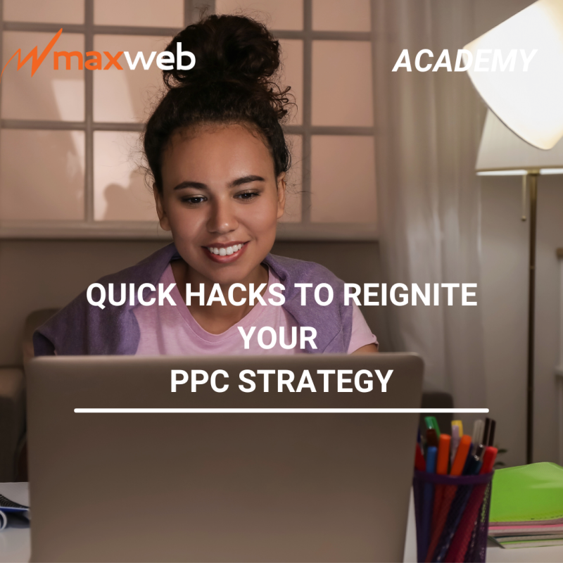 Quick Hacks to Reignite Your PPC Strategy | MaxWeb Inc Affiliate Network